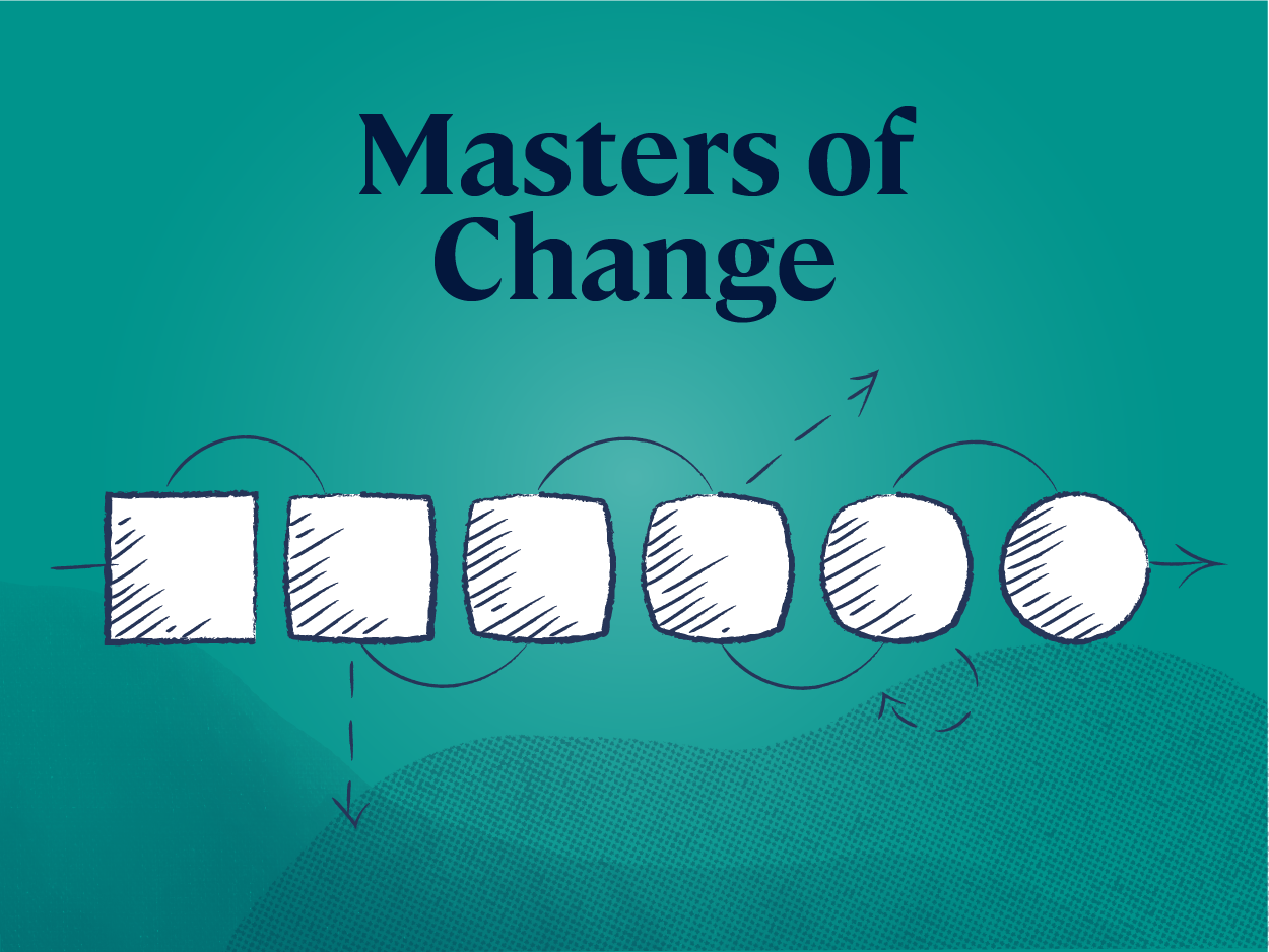Masters of Change