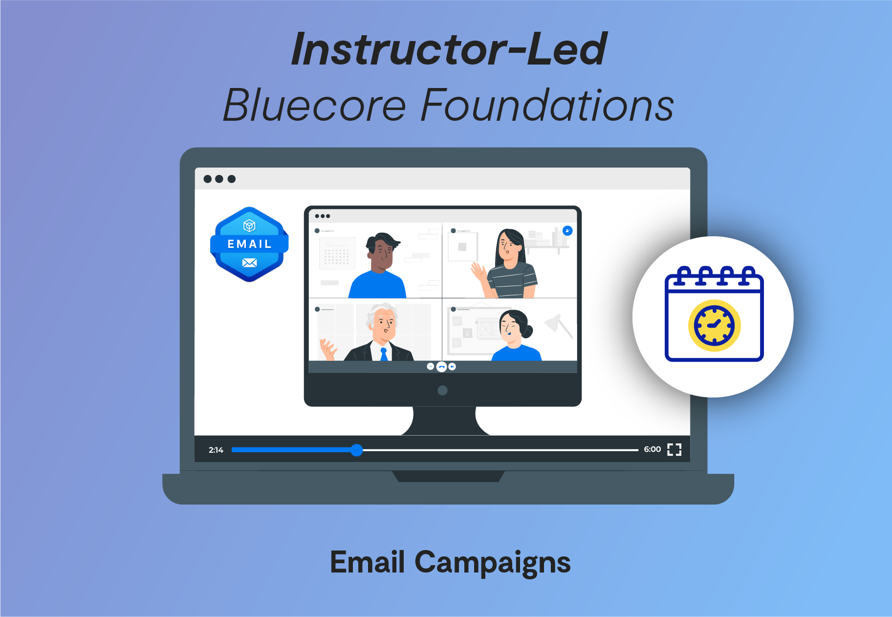 Bluecore Communicate (Email) - Email Campaigns: Instructor-led