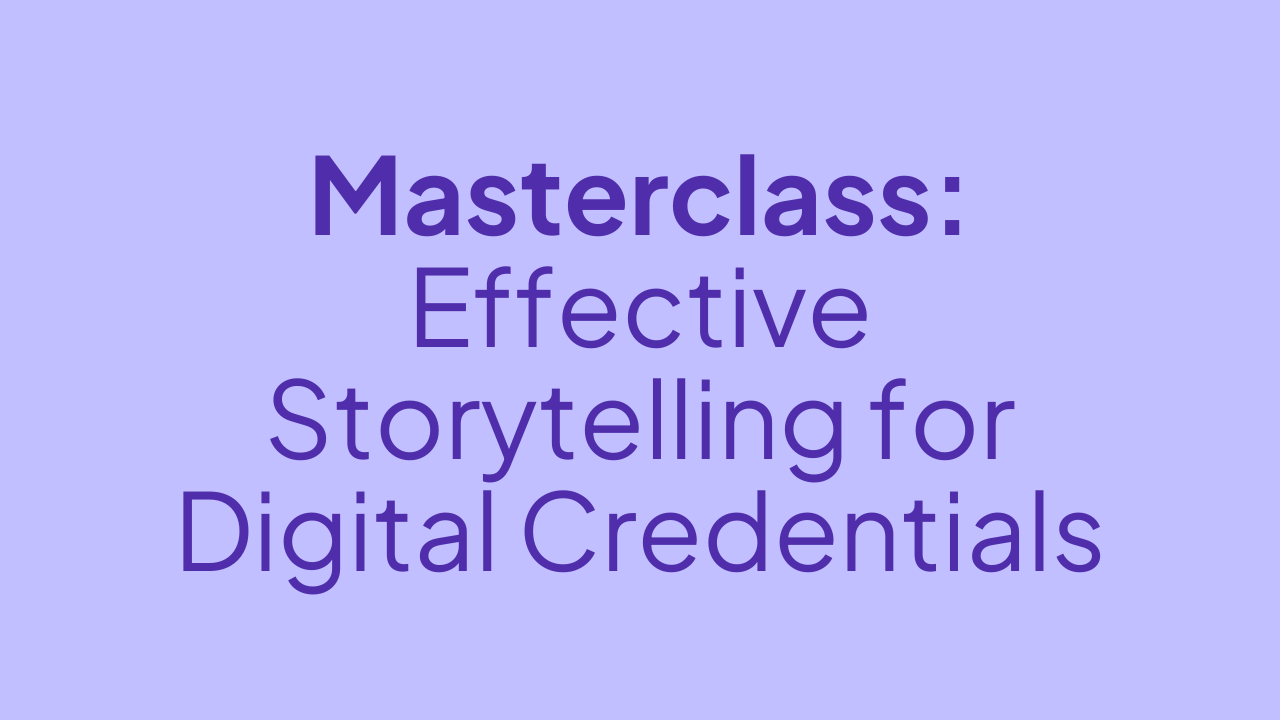 Masterclass: Effective Storytelling for Digital Credential Programs