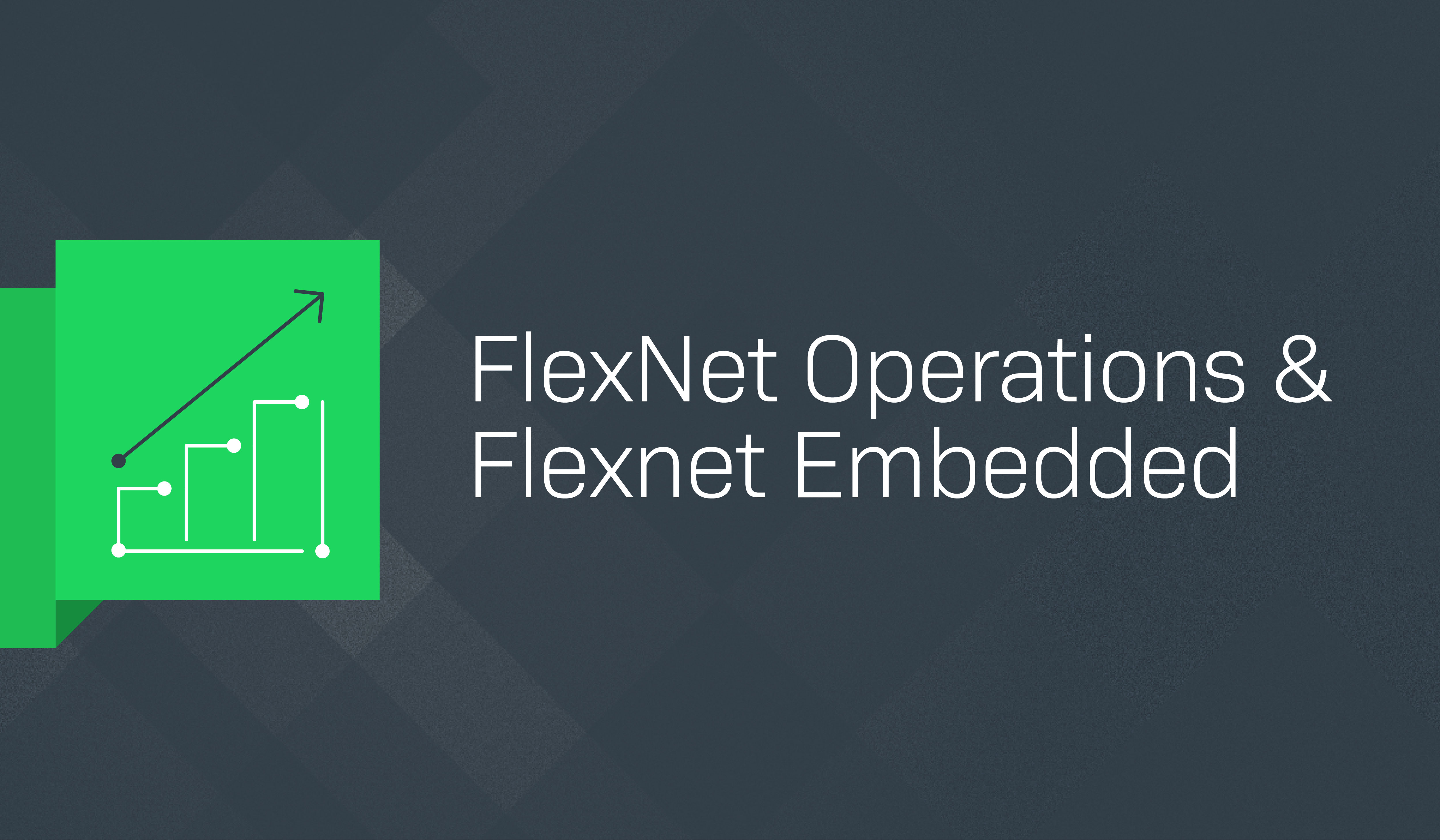 Quickstart: FlexNet Operations with FlexNet Embedded Licensing