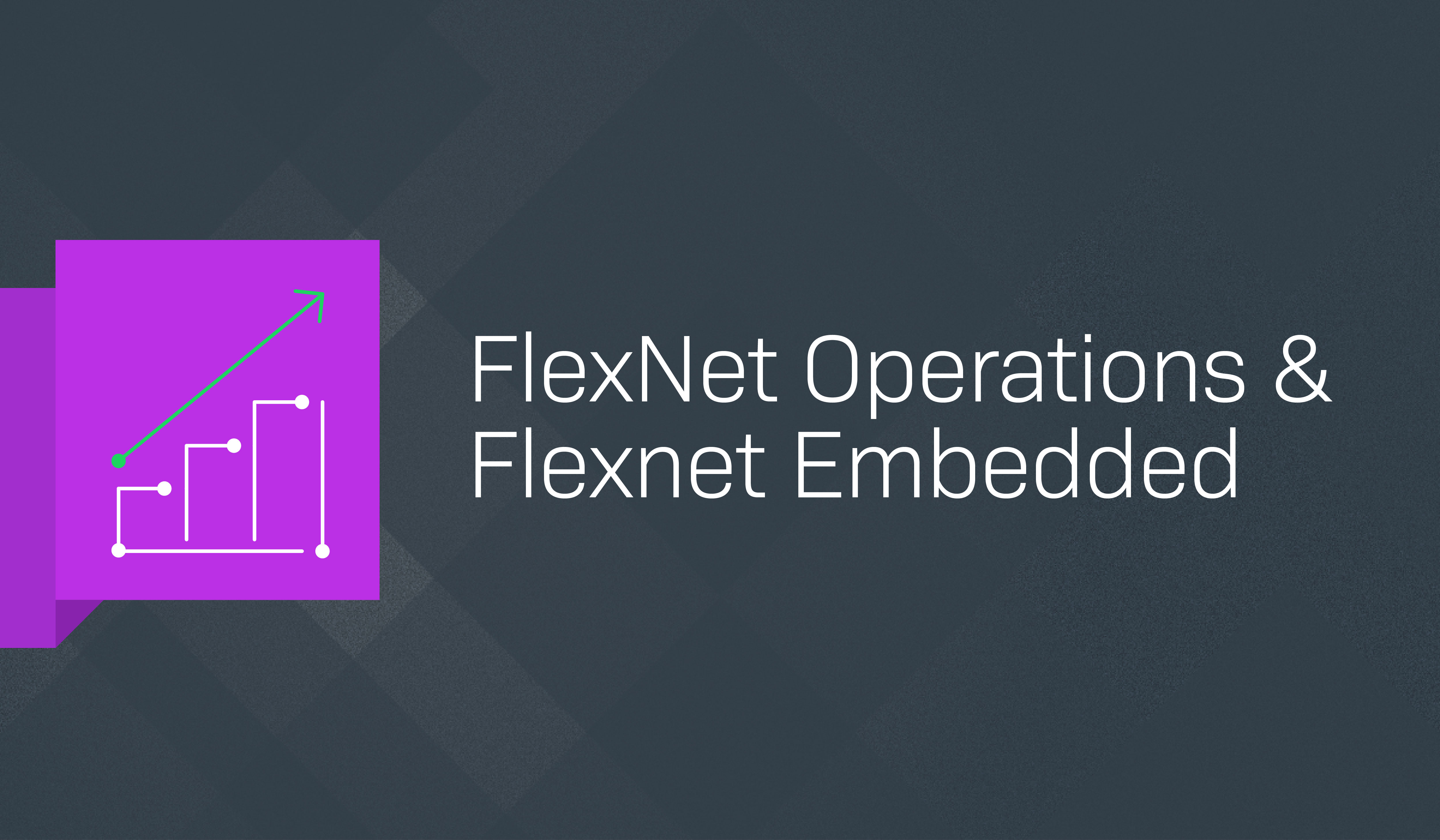 FlexNet Operations with FlexNet Embedded Licensing
