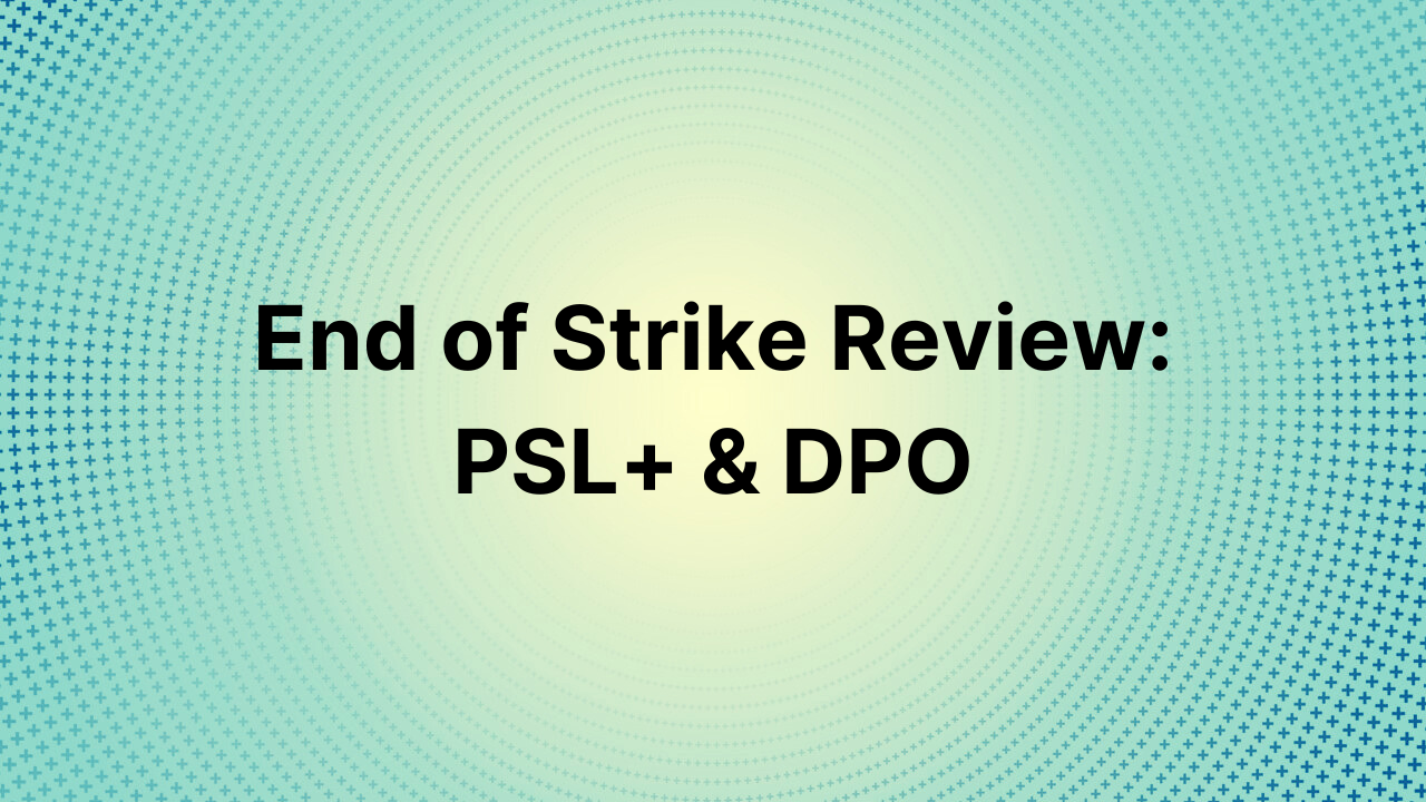 End of Strike Review: PSL+ & DPO