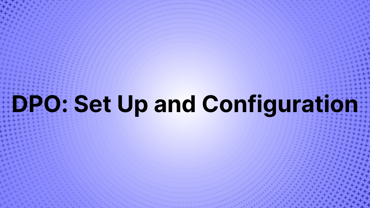 DPO: Set Up and Configuration