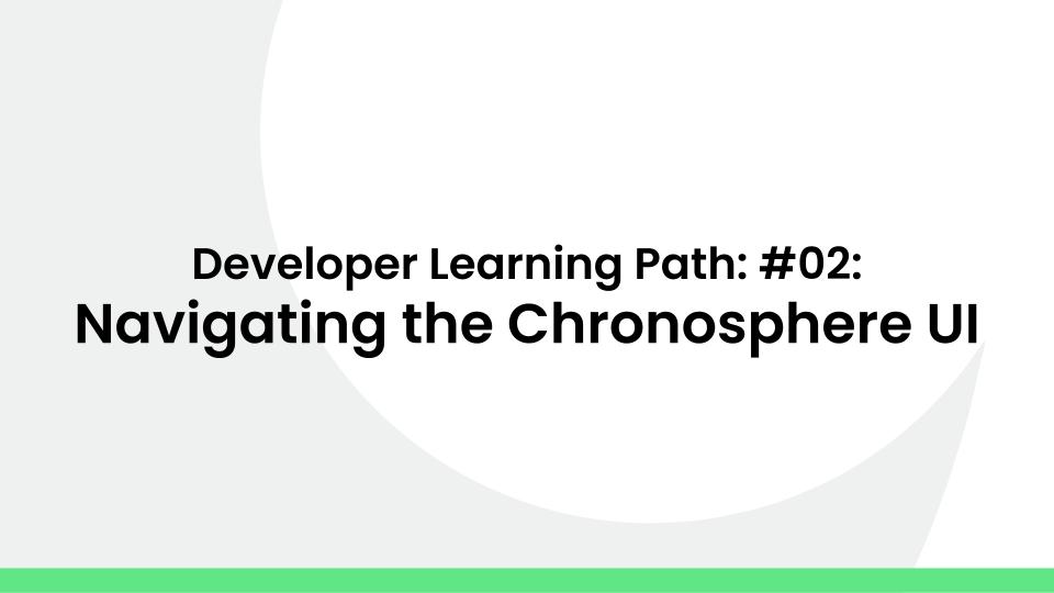 Developer Learning Path: #02: Navigating the Chronosphere UI