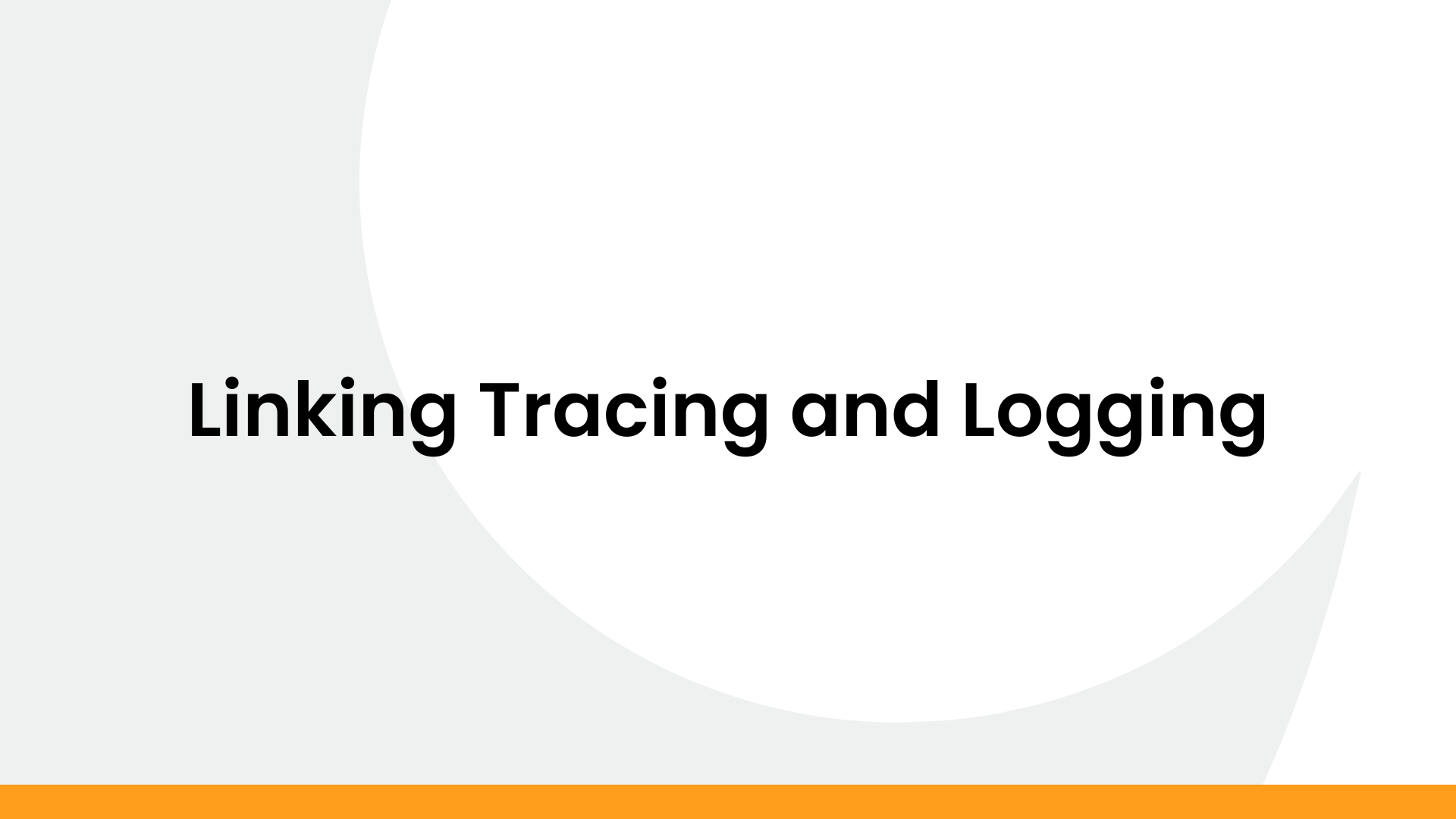 Linking Tracing and Logging Linking Tracing and Logging