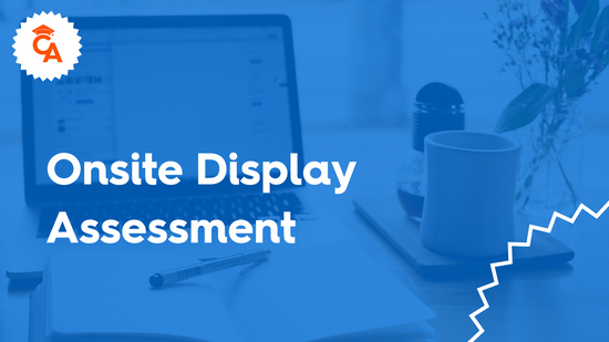 Onsite Display Assessment