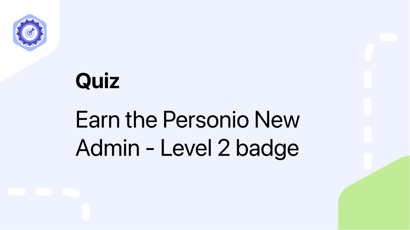 Earn the Personio New Admin - Level 2 (Comprehensive Skills) badge