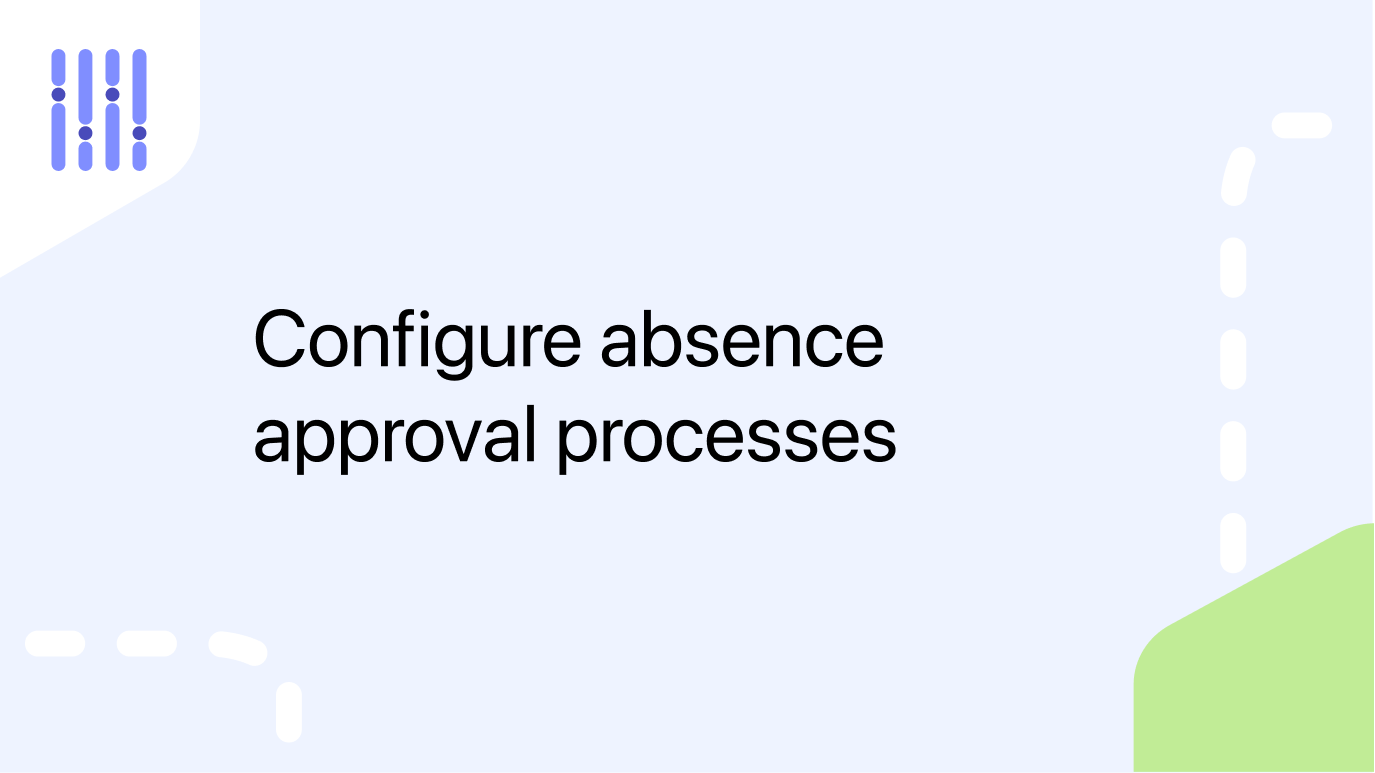 Configure absence approval processes