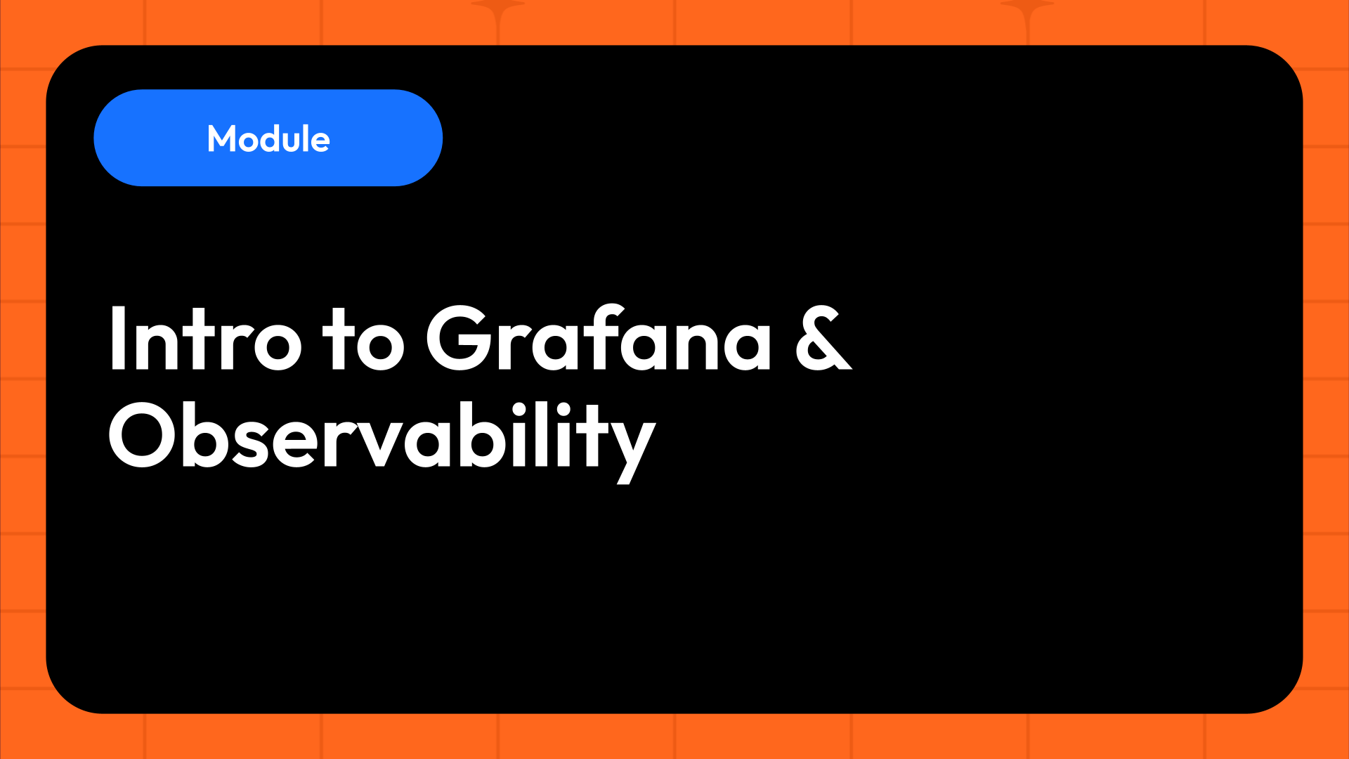Intro to Grafana & Observability
