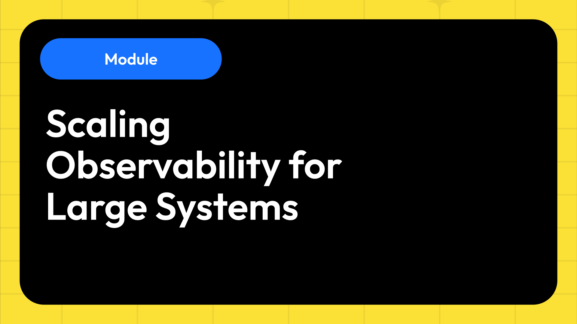 Scaling Observability for Large Systems