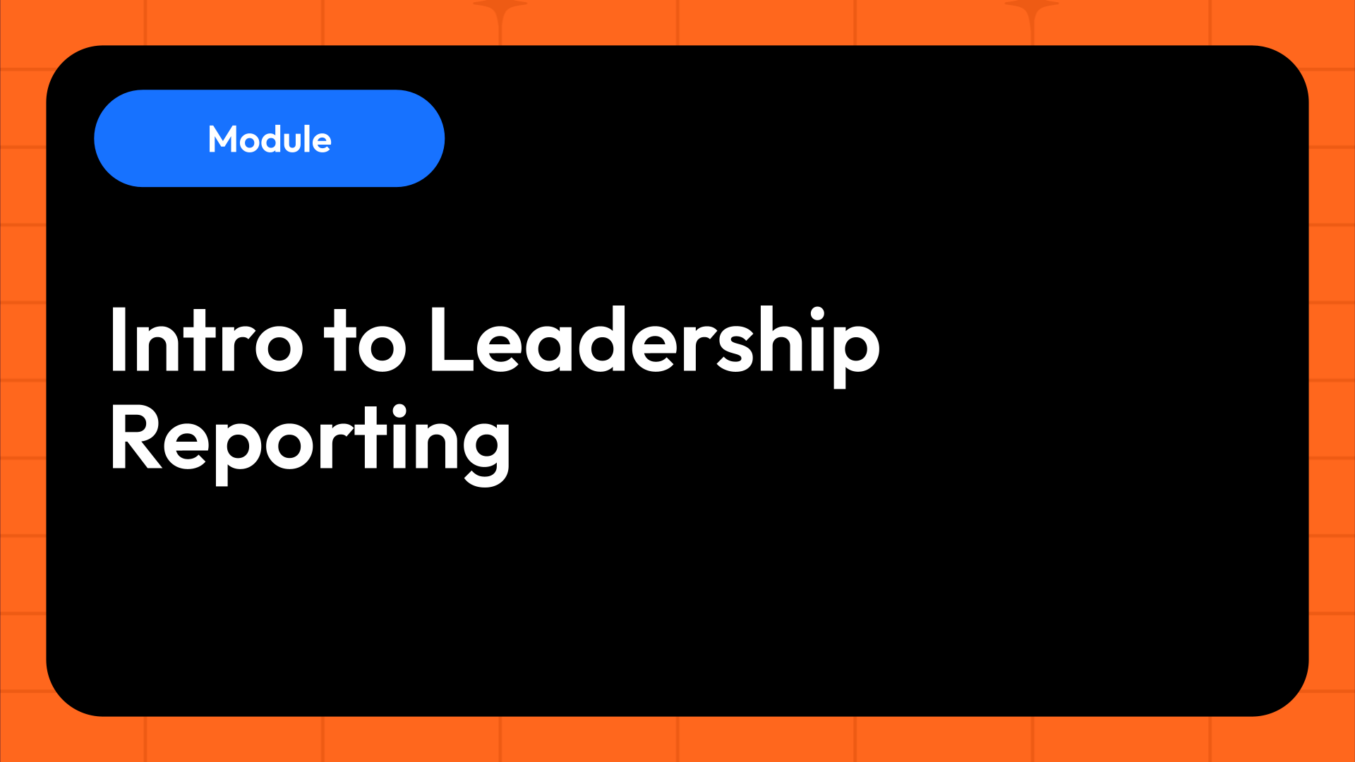 Intro to Leadership Reporting