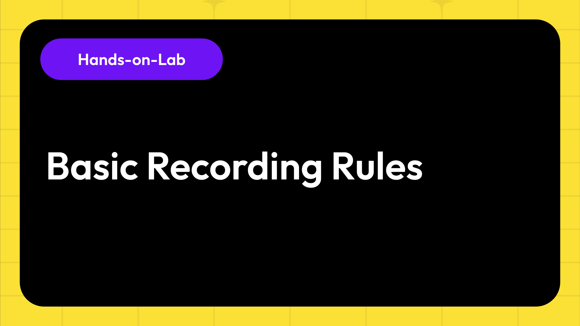 Lab: Basic Recording Rules