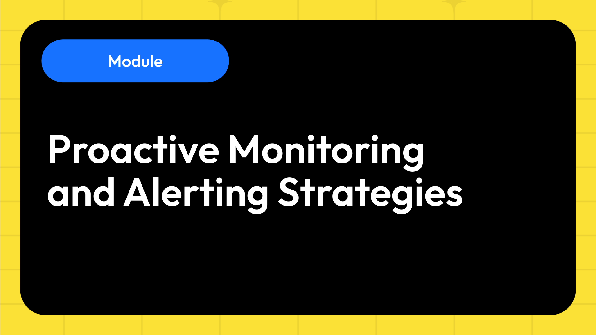 Proactive Monitoring And Alerting Strategies