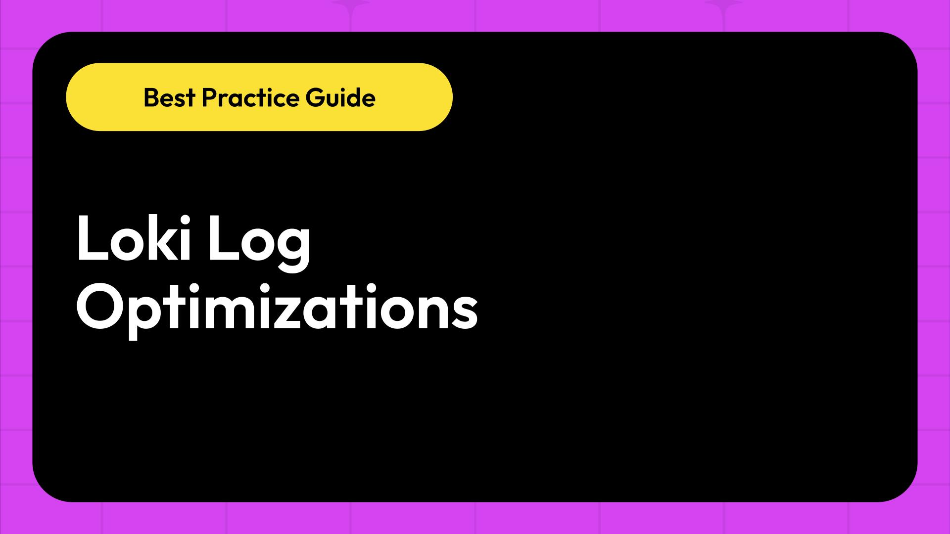 Loki Log Optimizations