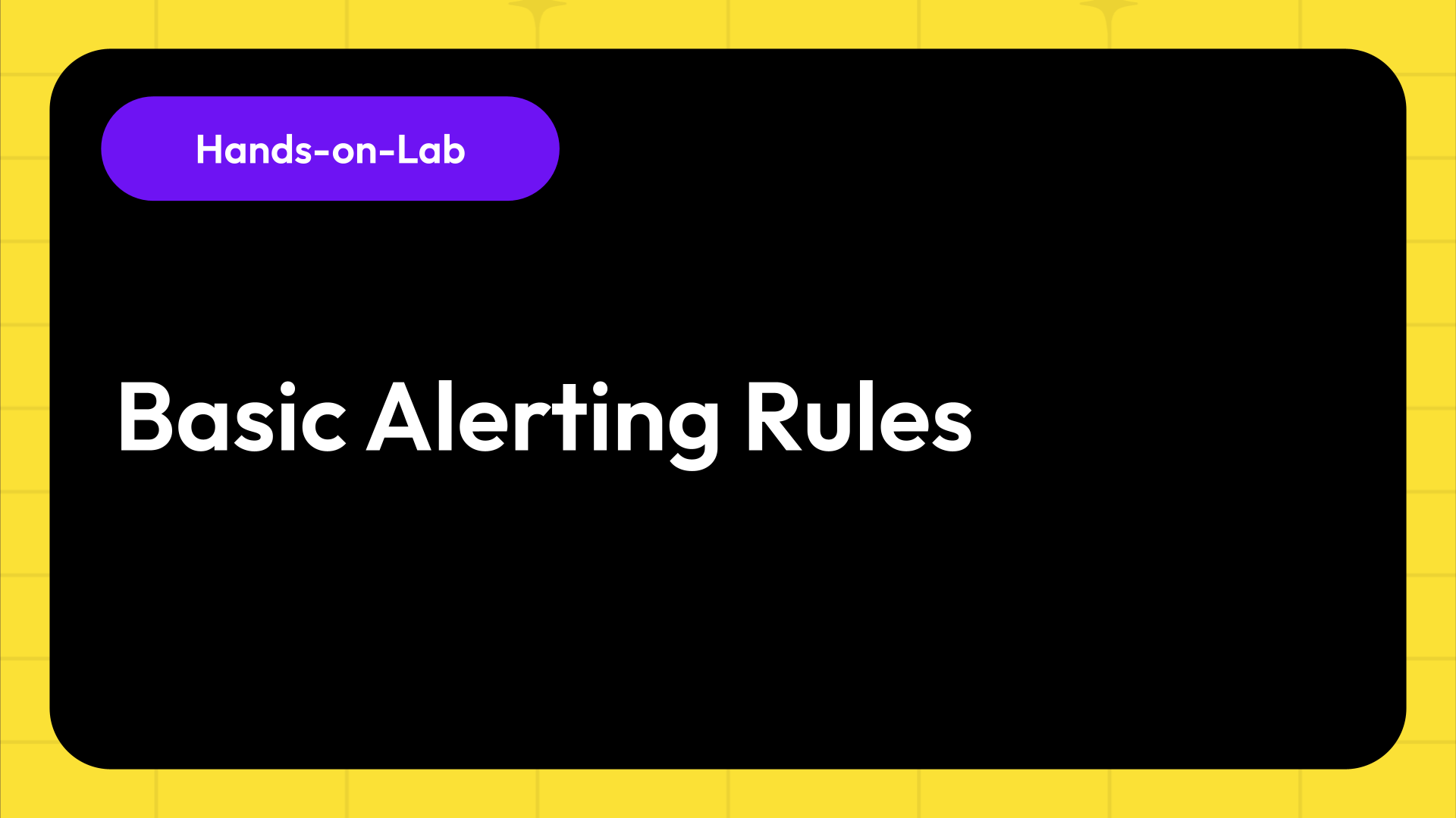 Lab: Basic Alerting Rules
