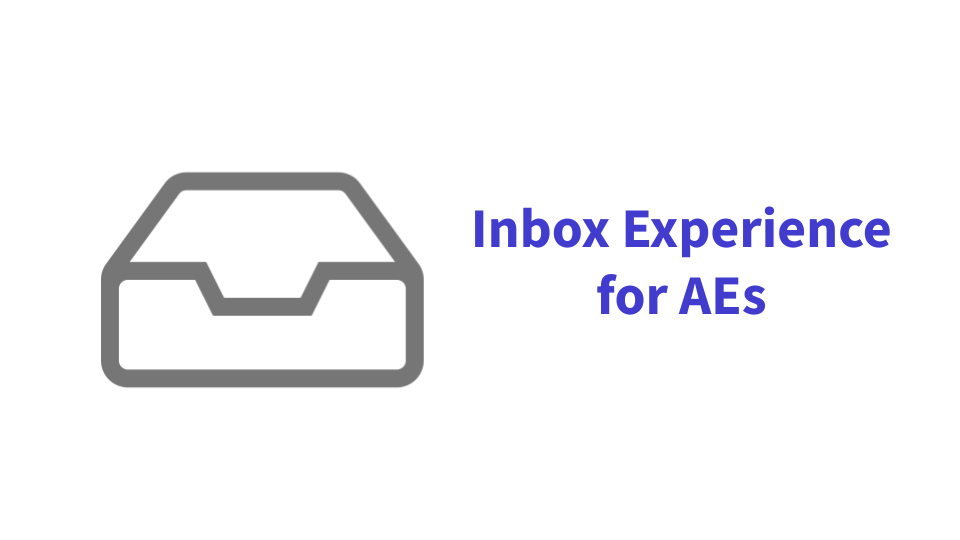 Inbox Experience for AEs