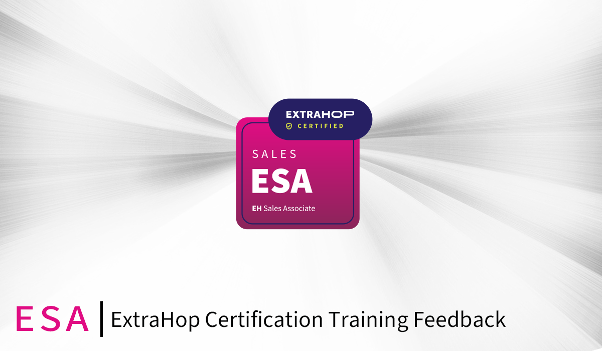 ESA | ExtraHop Sales Associate Certification
