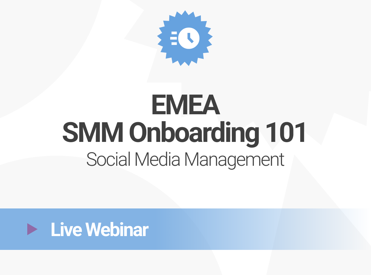 [EMEA] SMM Onboarding 101