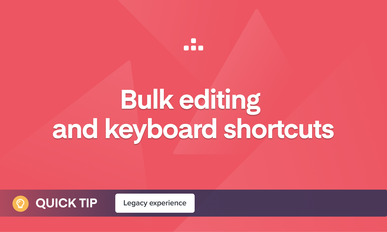 Bulk editing and keyboard shortcuts