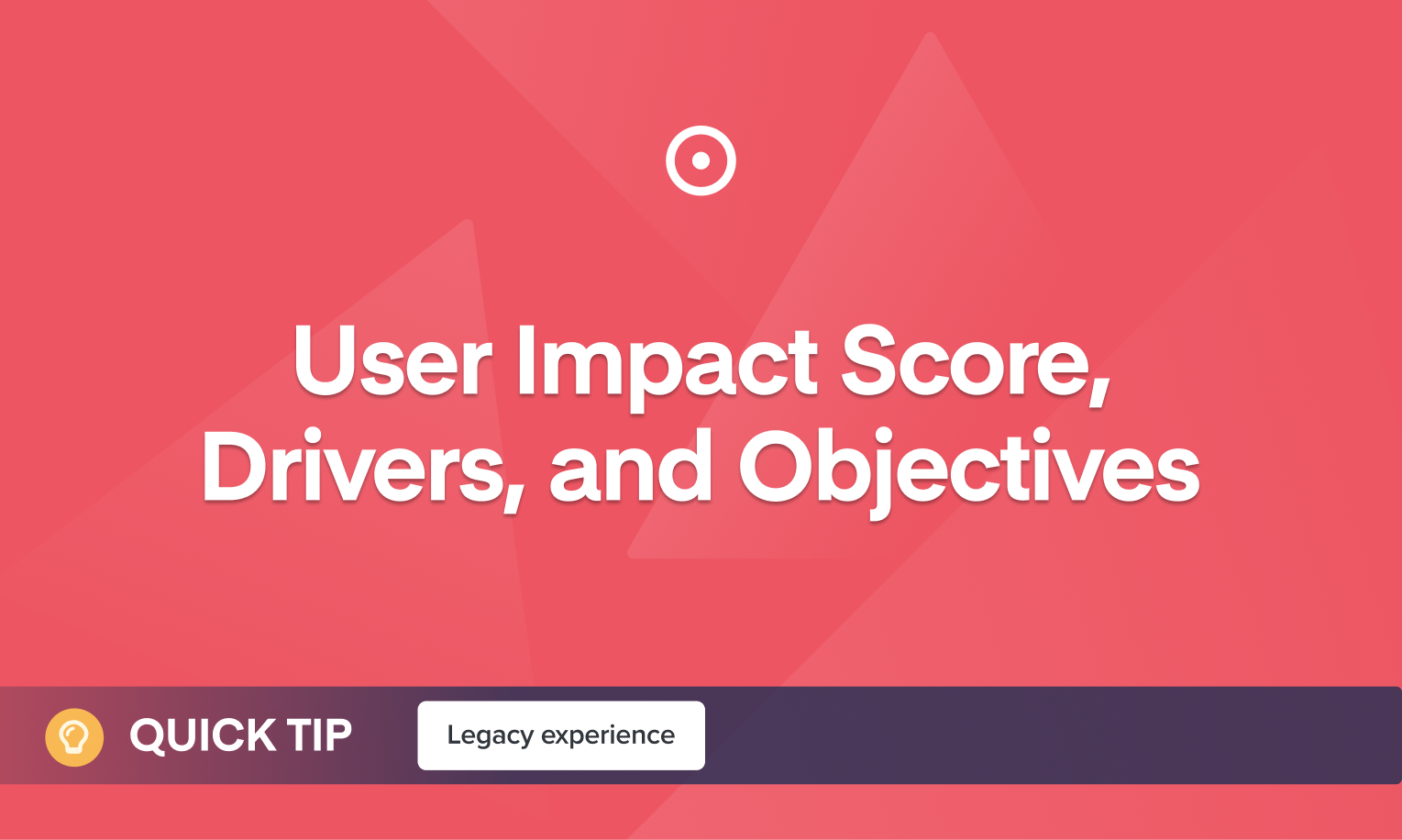 User Impact Score, Drivers, and Objectives