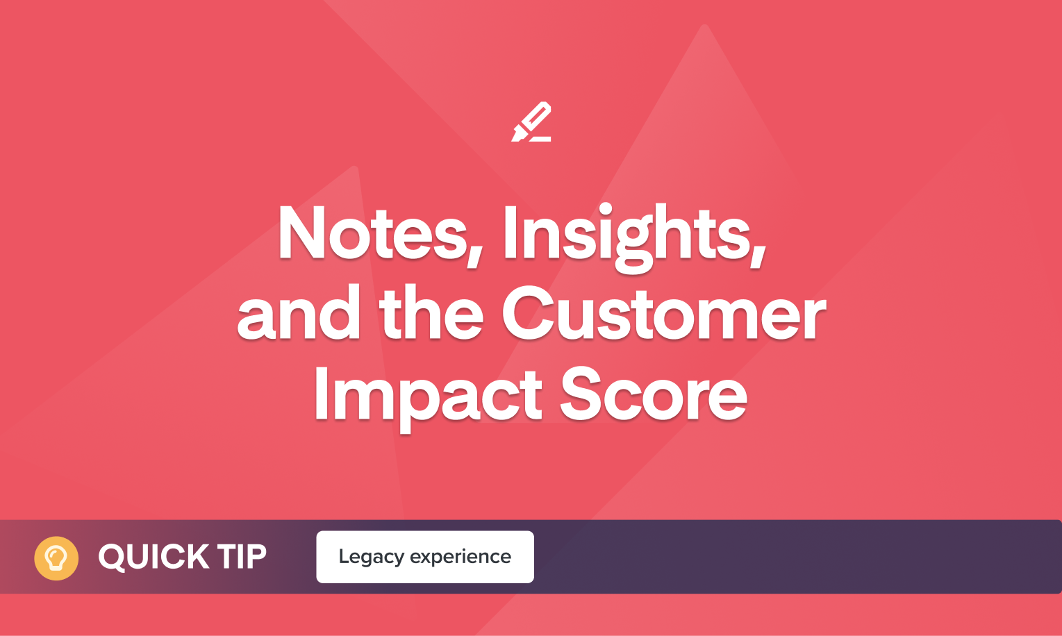 Notes, Insights, and the Customer Impact Score