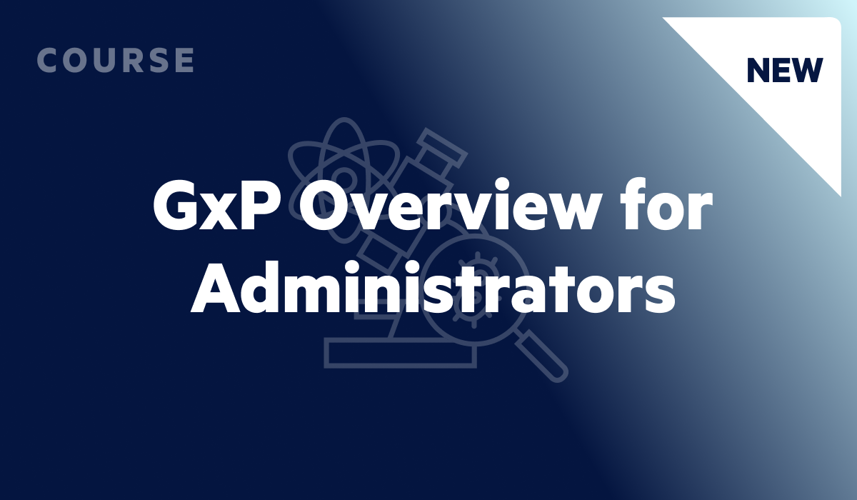 GxP Overview for Administrators