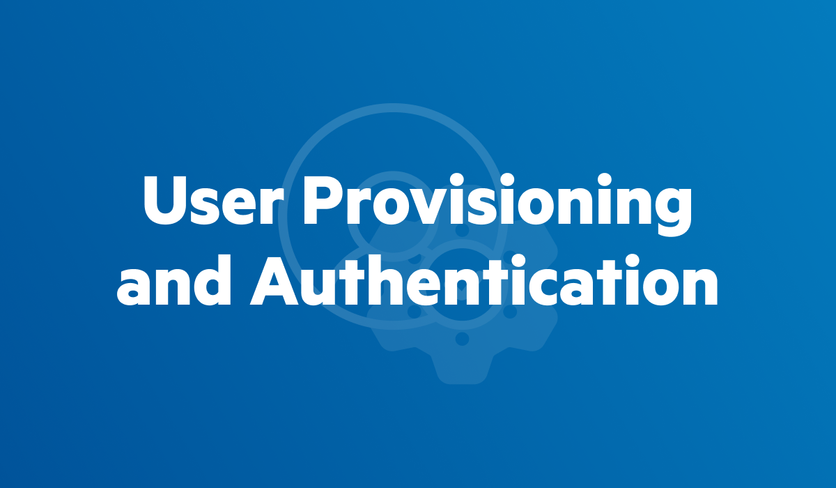 User Provisioning and Authentication (C)