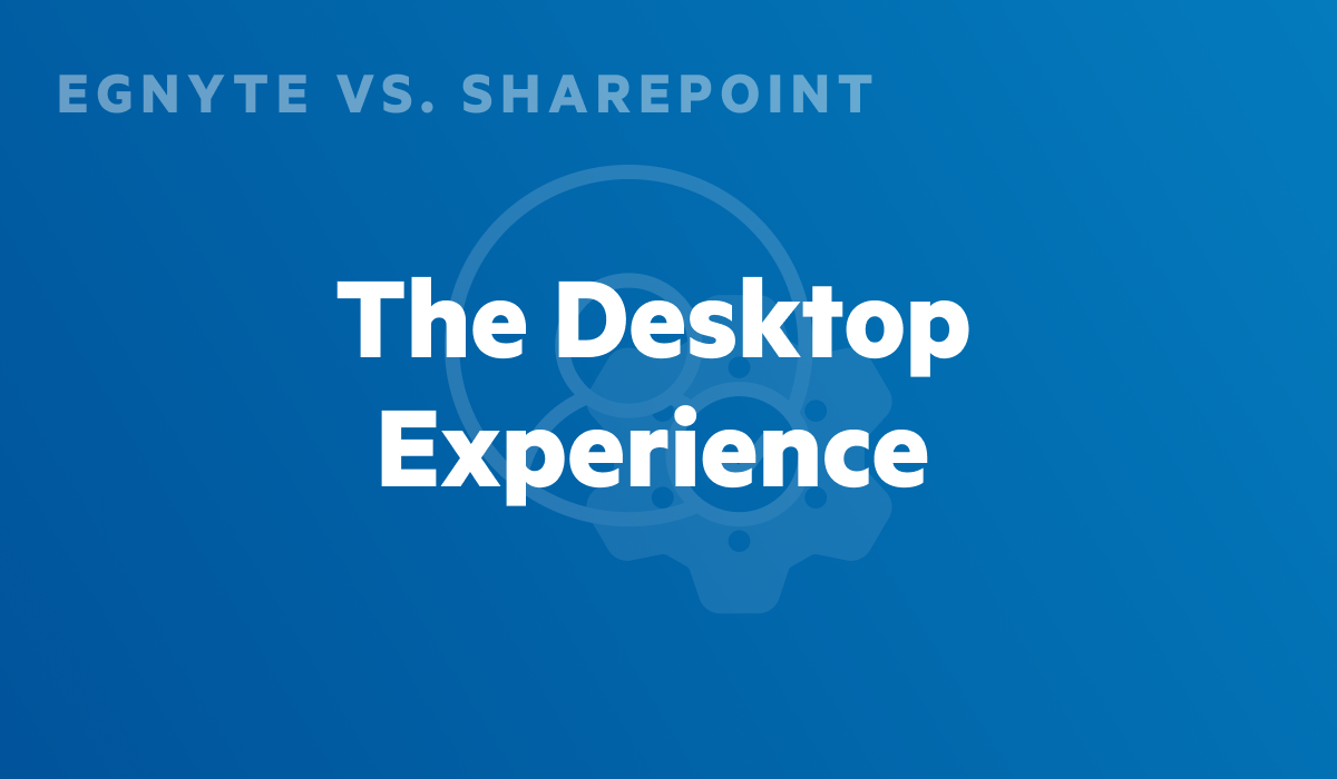 Egnyte vs. SharePoint: Desktop Experience