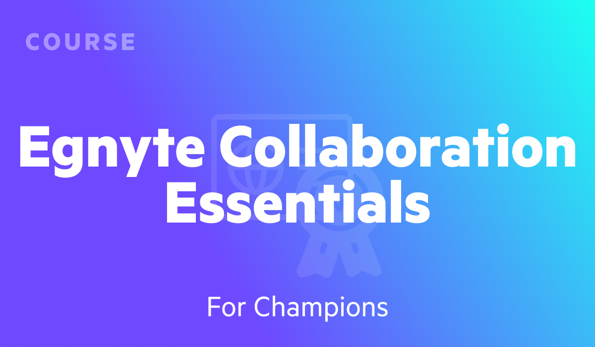 Egnyte Collaboration Essentials for Champions
