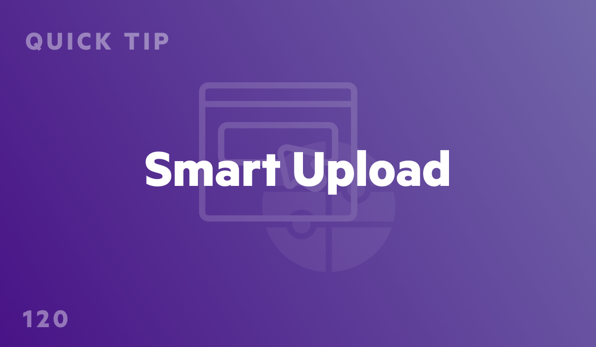 Smart Upload
