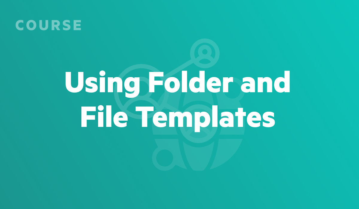 Using Folder And File Templates