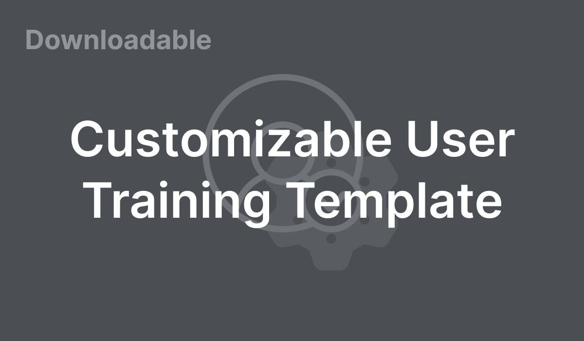 Customizable User Training Template