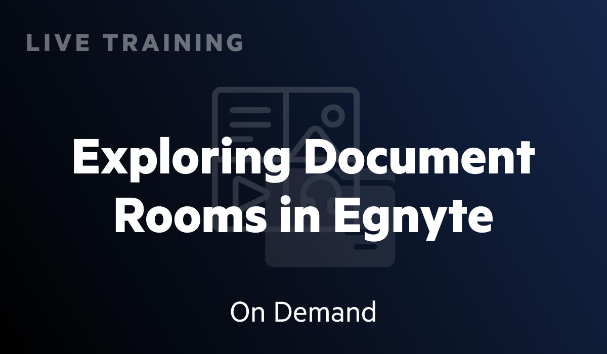 On Demand - Exploring Document Rooms in Egnyte