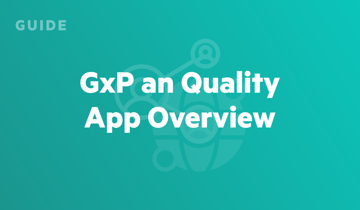 GxP Quality App Overview
