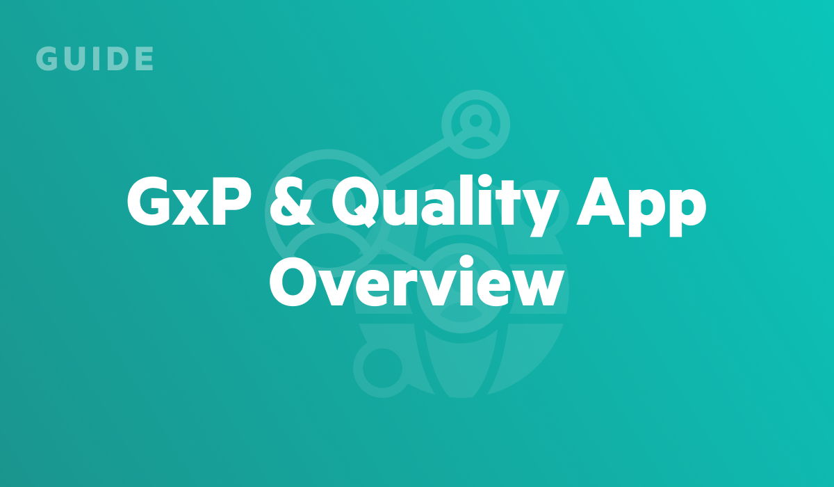 GxP & Quality App Overview