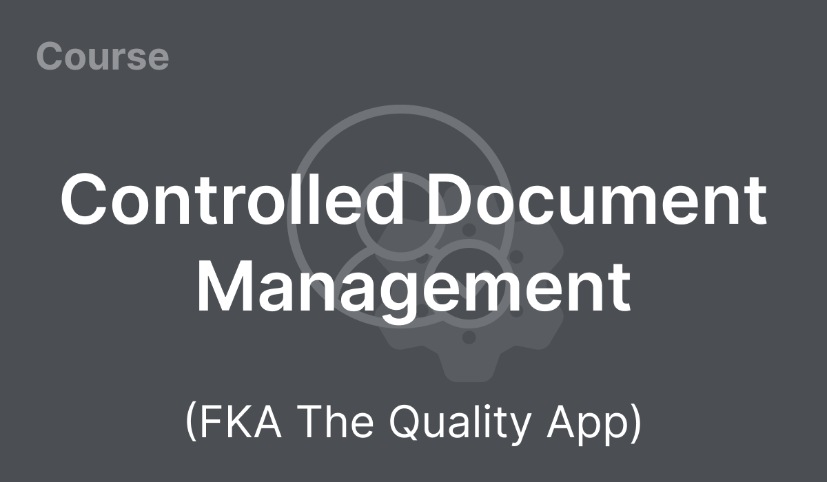 Controlled Document Management (FKA The Quality App)