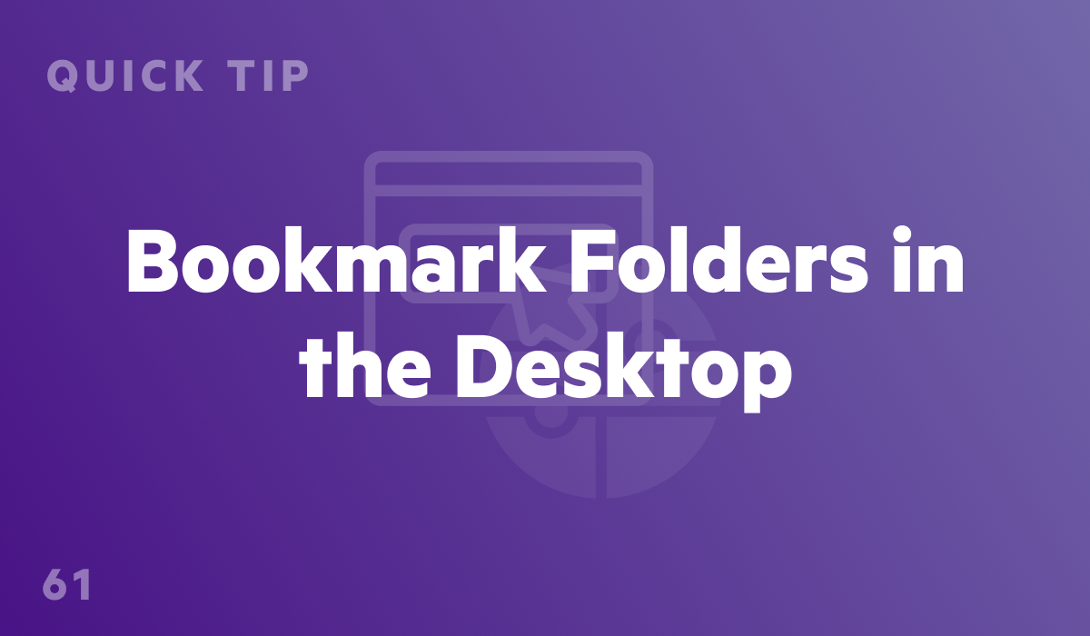 Bookmark Folders on the Desktop