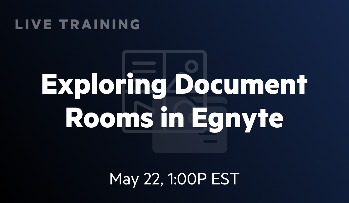 Egnyte Live Training - Exploring Document Rooms in Egnyte - May 22 ...