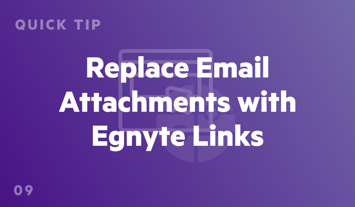 Replace Email Attachments with Egnyte Links