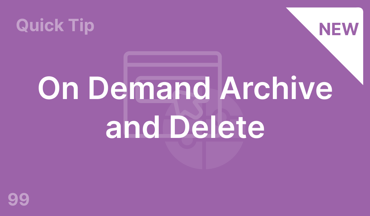 On Demand Archive and Delete (#99)