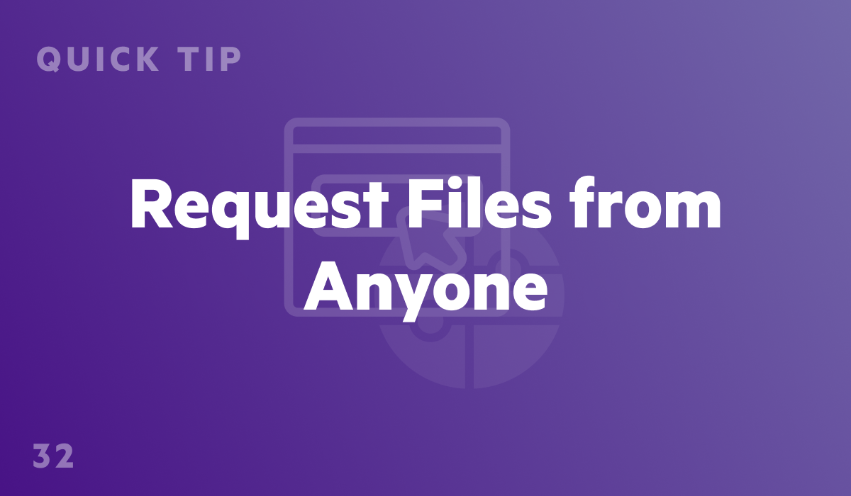 Request Files from Anyone