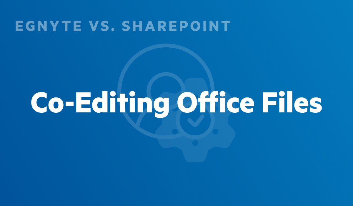 Egnyte vs. SharePoint: Co-Editing Office Files
