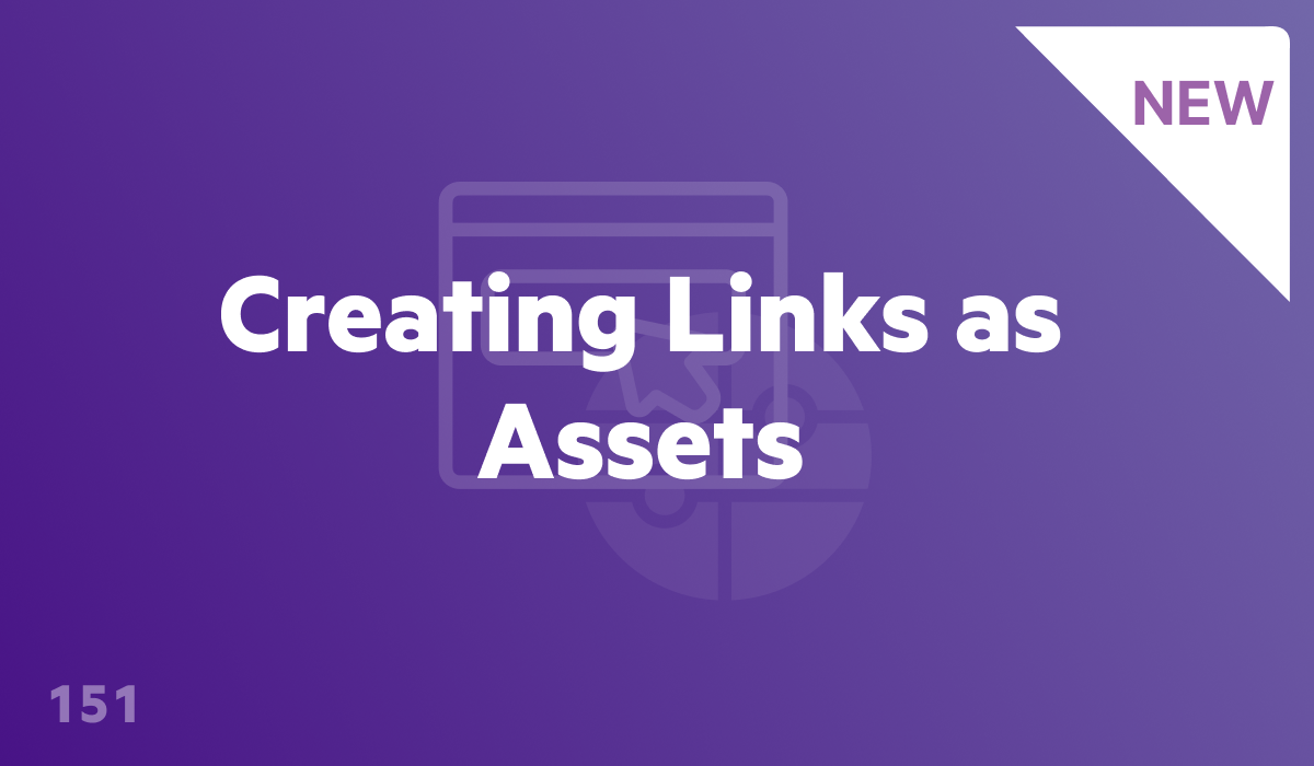 Creating Links as Assets Creating Links as Assets