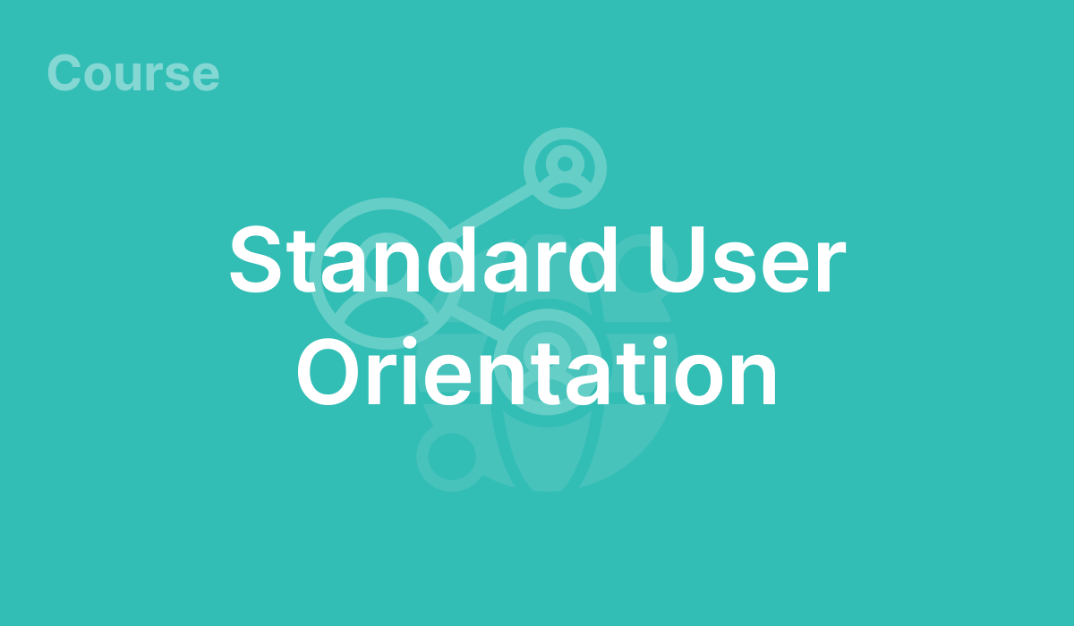 Standard User Orientation
