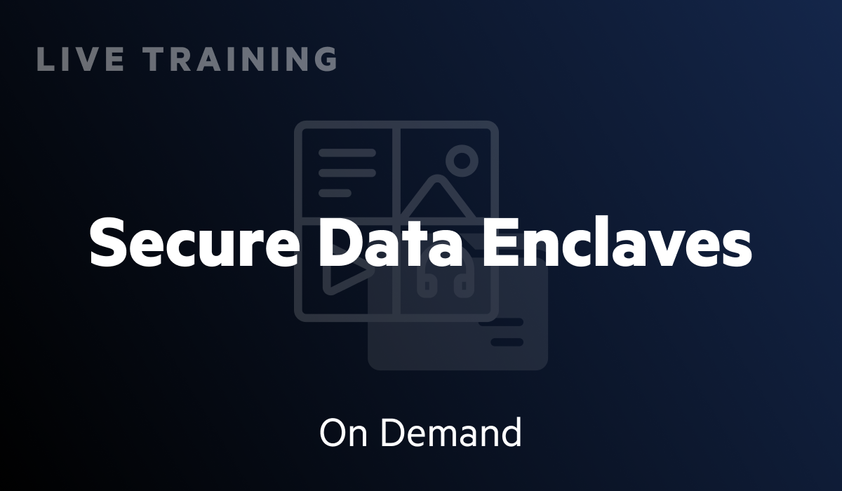 On Demand - Secure Data Enclaves