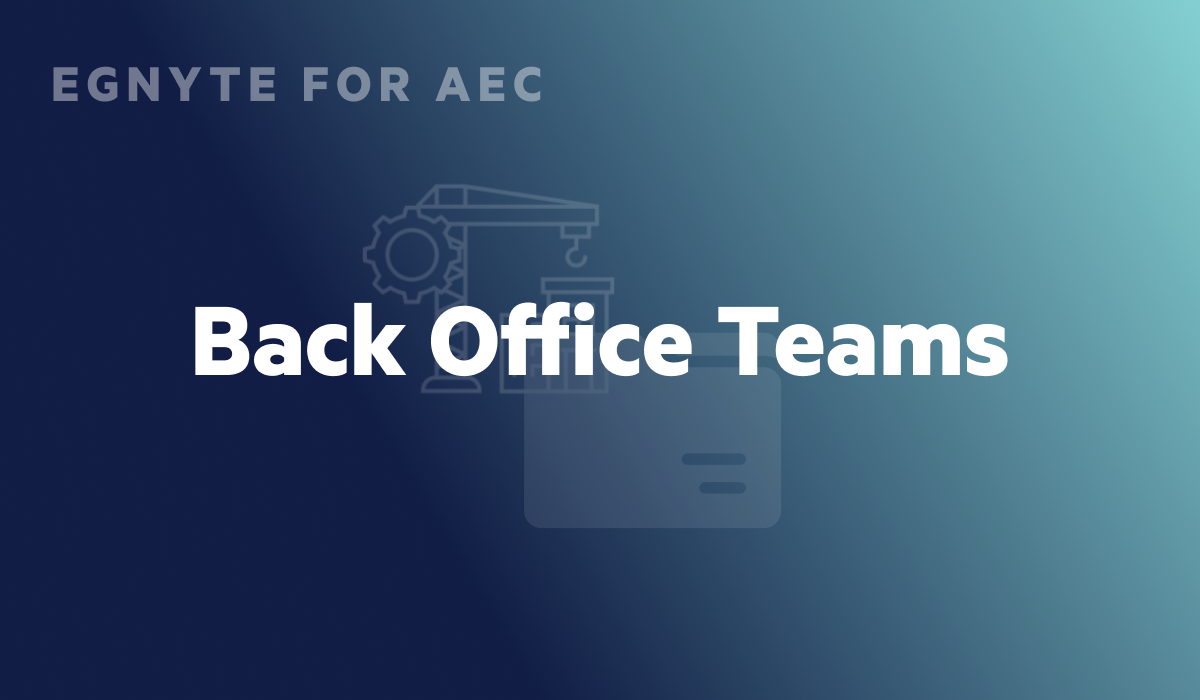 Egnyte for Back Office Teams