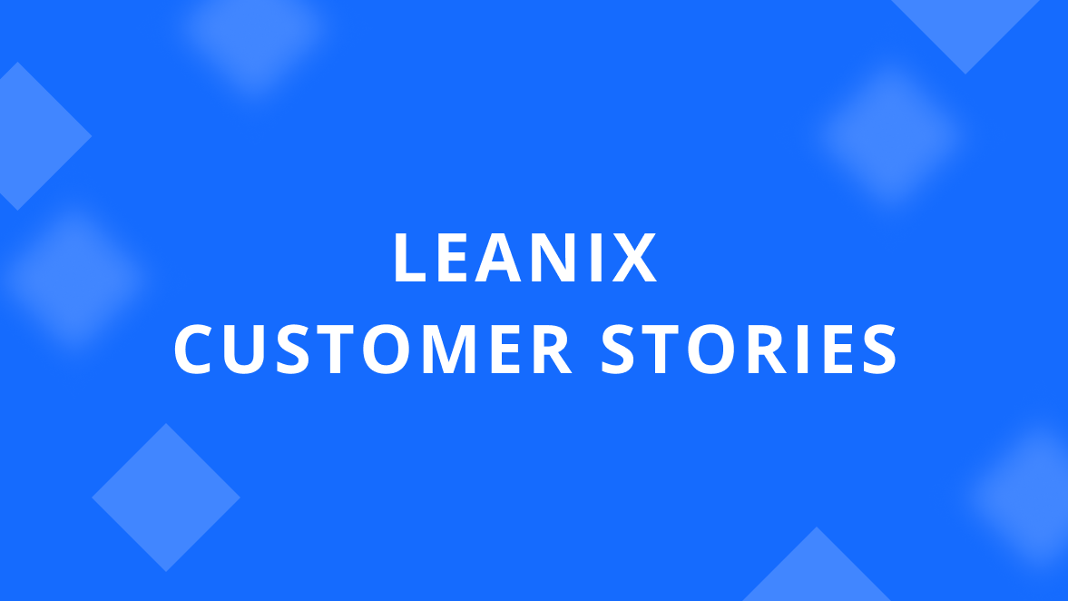 LeanIX Customer Stories