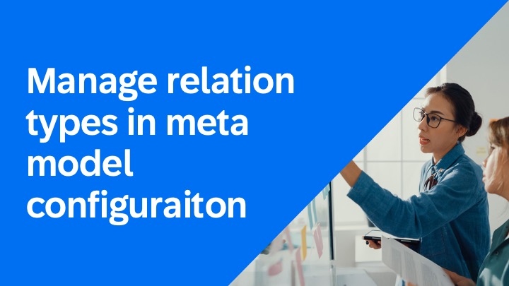 Manage relation types in Meta Model Configuration Manage relation types in Meta Model Configuration