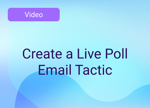 Create a Live Poll Email Tactic
