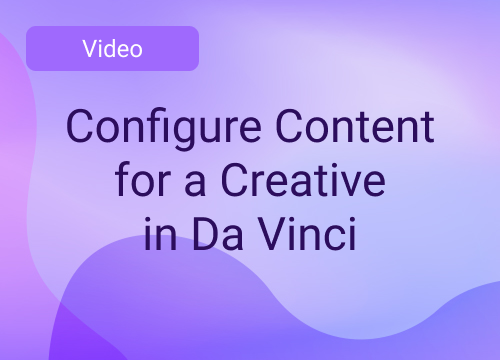 Configure Content for a Creative in Da Vinci